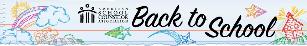 Back-to-School Resources - American School Counselor Association (ASCA)